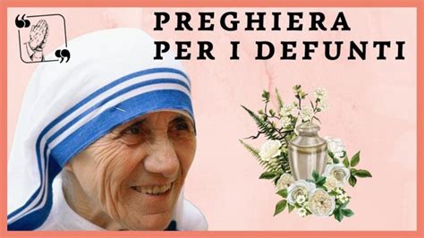 La Toccante Preghiera Per Il Defunto Madre Teresa Di Calcutta Un