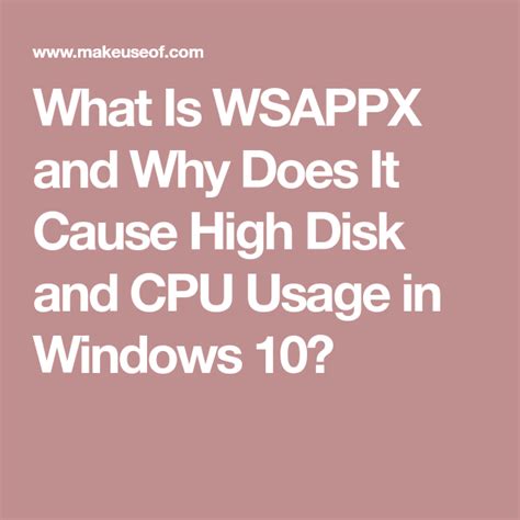 what is wsappx why does it cause high disk and cpu usage in windows 10