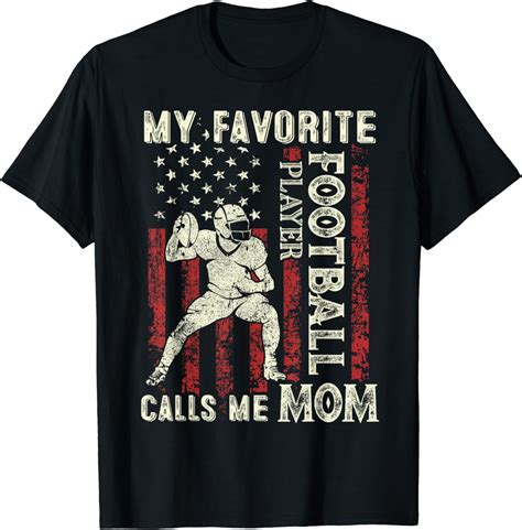 My Favorite Football Player Calls Me Mom Us Flag Mothers Day T Shirt