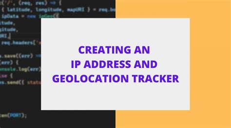 Creating An Ip Address And Geolocation Tracker With Source Code