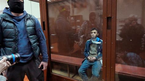 Moscow Attack Moscow Attackers Charged After Court Hearing Face Life