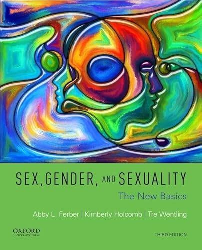 Sex Gender And Sexuality The New Basics Ferber Abby L Holcomb