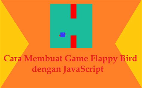 cara membuat game flappy bird dengan javascript inwepo