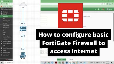 How To Configure Basic Fortigate Firewall To Access Internet Youtube