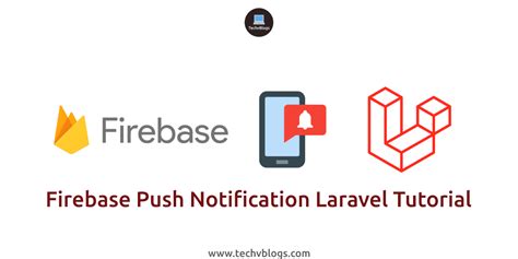 firebase push notification laravel tutorial techvblogs
