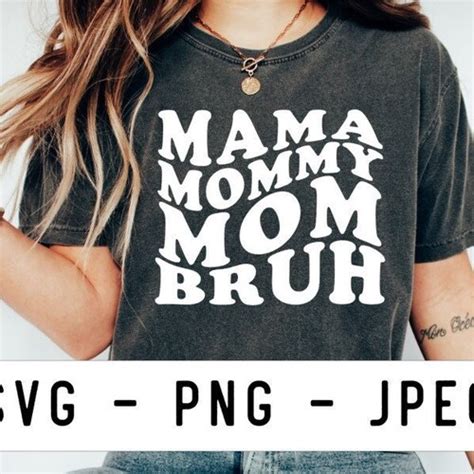 Mama Mommy Mom Bruh Svg Png Mothers Day Svg Mom Shirt Etsy