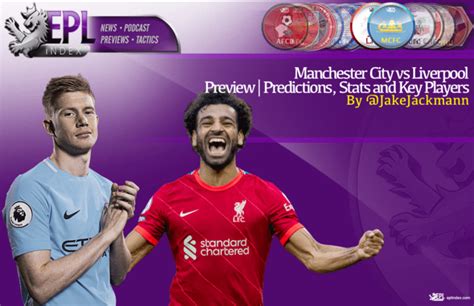 Manchester City Vs Liverpool Preview Predictions Stats And Key Players