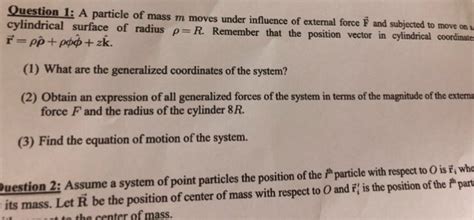 Solved Question 1 A Particle Of Mass M Moves Under