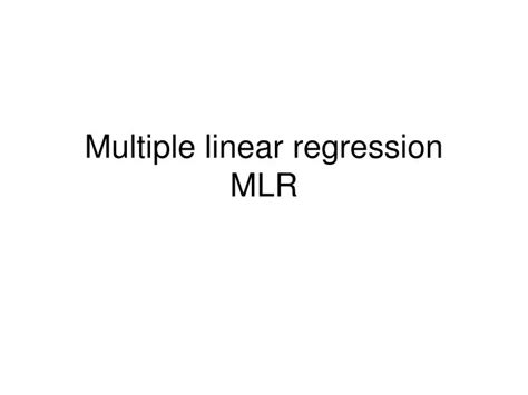 Ppt Multiple Linear Regression Mlr Powerpoint Presentation Free