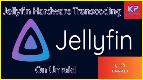 jellyfin hardware transcoding nvenc on unraid unraid 6 8 3 youtube