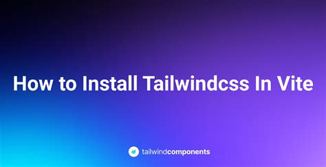 how to install tailwindcss in vite by khatabwedaa