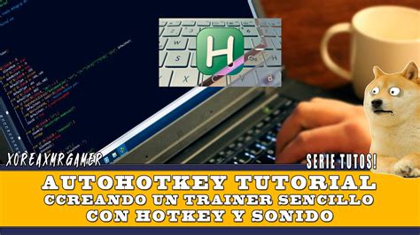 tutorial como hacer un trainer con autohotkey autohotkey hacks