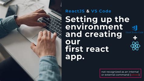 reactjs vscode environment setup reactjs installation and creating