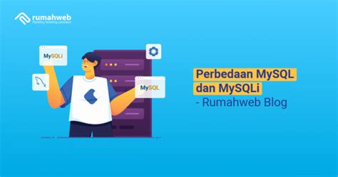perbedaan mysql dan mysqli rumahweb blog