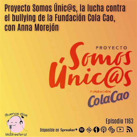 Proyecto Somos Únic S La Lucha Contra El Bullying De La Fundación Cola