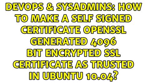 how to make a self signed certificate openssl generated 4096 bit
