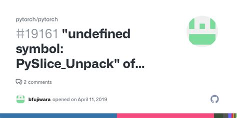 undefined symbol pyslice unpack of pytorch 1 0 0 with python 3 6 0