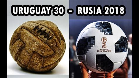 La Evolucion De Las Pelotas De Los Mundiales 1930 2018 Todas