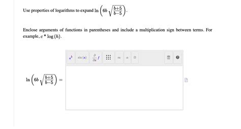 Solved Use Properties Of Logarithms To Expand Ln 6bb−5b 5