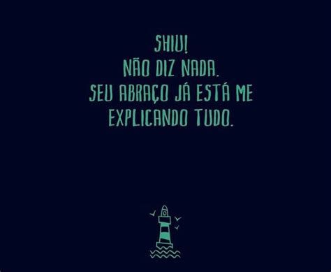 Quando O Corpo Diz Tudo O Que A Gente Não Consegue Citações Frases