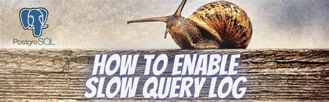 how to enable slow query log in postgresql [2020] eversql