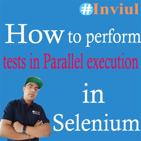 how to perform tests in parallel execution in selenium