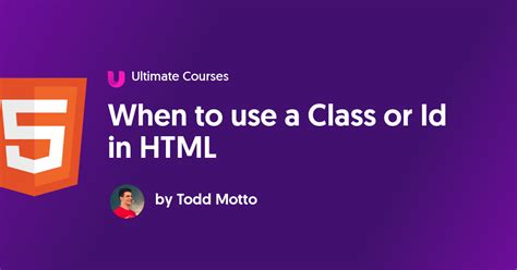 when to use a class or id in html ultimate courses