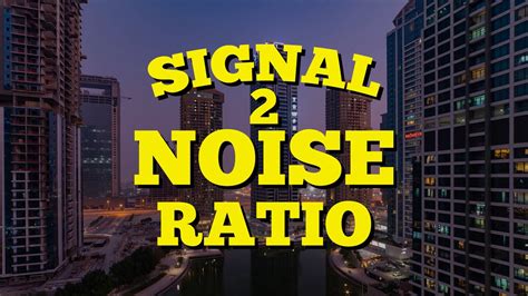 Signal To Noise Ratios In Photography Youtube