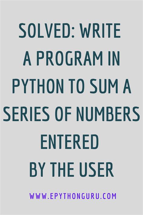 program to sum a series of numbers enter by user in 2021