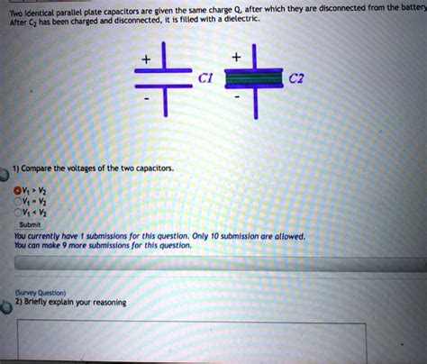 Solved Two Identical Parallel Plate Capacitors Are Given The Same