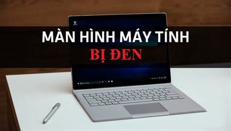 7 Cách Khắc Phục Màn Hình Máy Tính Bị Đen Đơn Giản Nhất