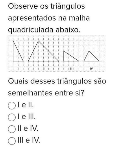 Observe Os Triângulos Representados Na Malha Quadriculada Abaixo
