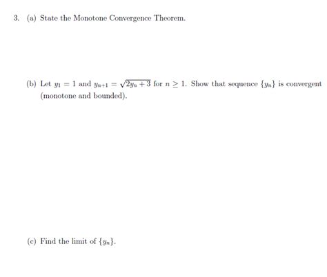 Solved 3 A State The Monotone Convergence Theorem B
