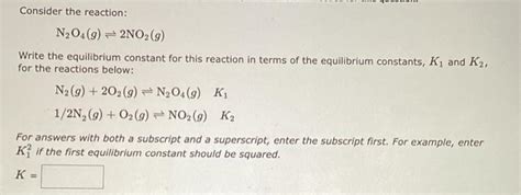Solved Consider The Reaction N2o4 G ⇌2no2 G Write The