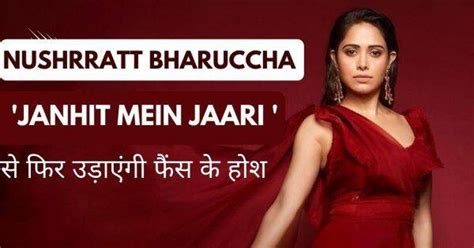 From Pyaar Ka Punchnama To Dream Girl Nushrratt Bharuccha Has Spread
