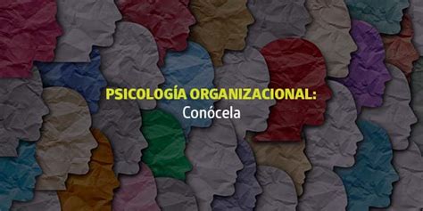 Psicología Organizacional Conócela Blog Utel