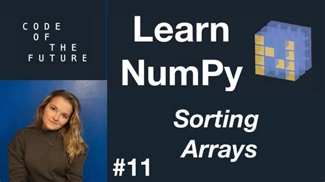 python numpy tutorial for beginners 11 sorting in arrays youtube