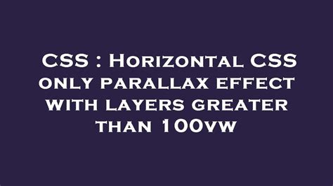 css horizontal css only parallax effect with layers greater than