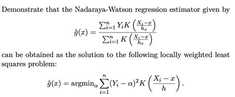 Solved Demonstrate That The Nadaraya Watson Regression