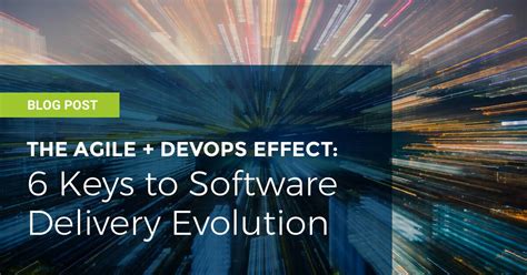 the agile devops effect 6 keys to software delivery evolution plutora