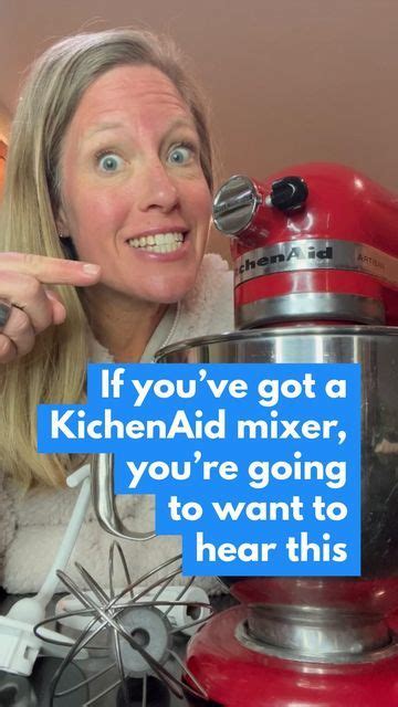 A Woman Pointing At A Mixer With The Words If Youve Got A Kitchen Aid
