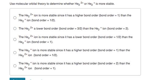 Solved Use Molecular Orbital Theory To Determine Whether He2