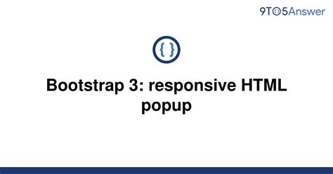 [solved] bootstrap 3 responsive html popup 9to5answer