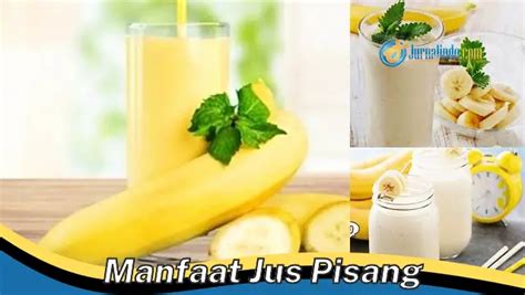 Temukan 8 Manfaat Jus Pisang Yang Bikin Kamu Penasaran