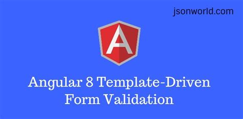 angular 8 9 template driven form validation json world