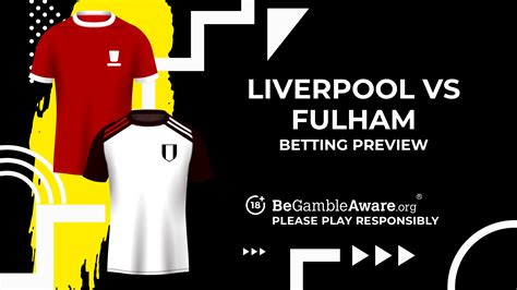Liverpool Vs Fulham Prediction Odds And Betting Tips Talksport