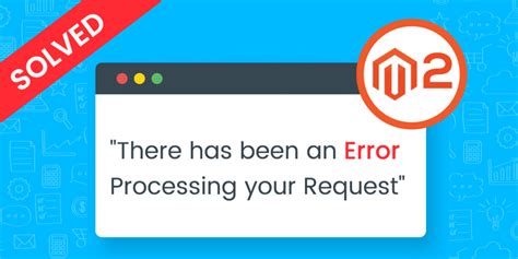 [solved] magento 2 there has been an error processing your request