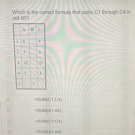 [solved] Cell B5 Which Is The Correct Formula That Sums C1 Through C4