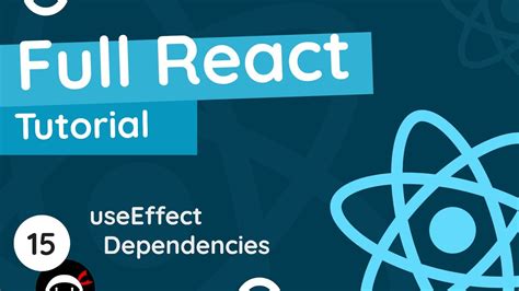 full react tutorial 15 useeffect dependencies youtube