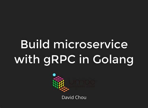 build microservice with grpc in golang speaker deck